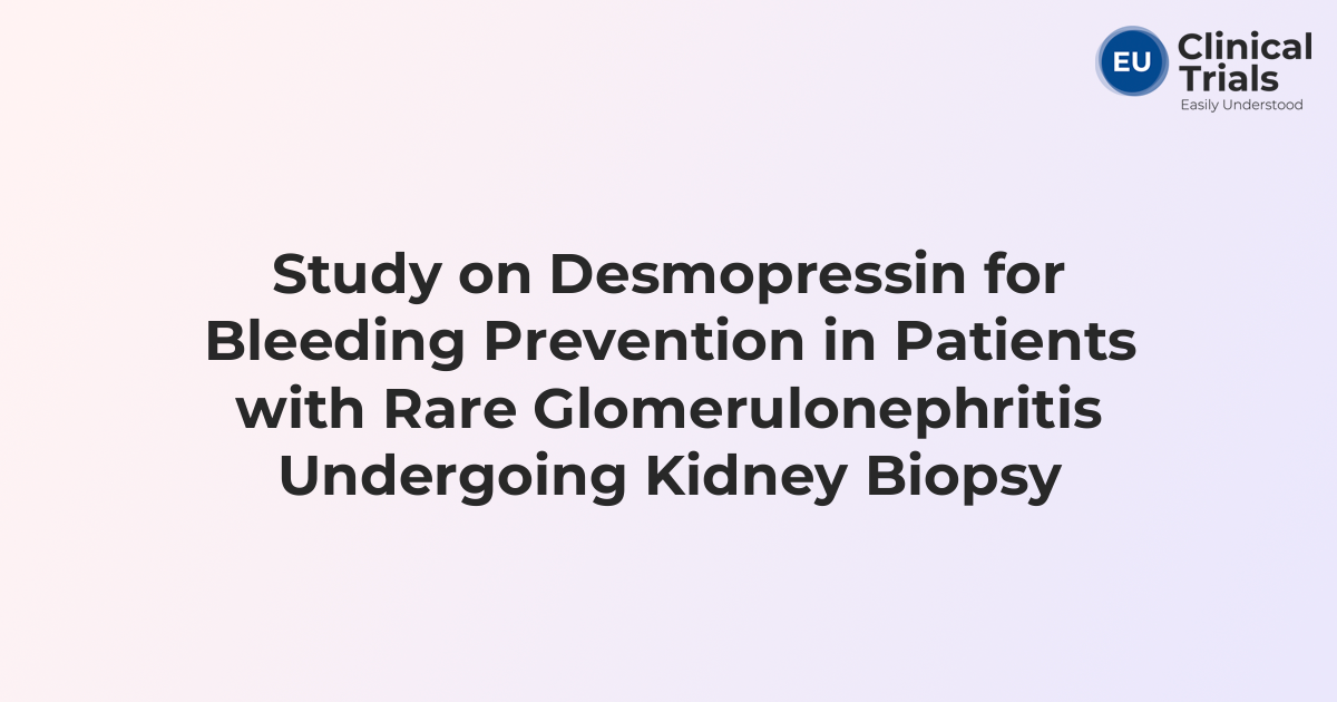 Study of Desmopressin for Prevention of Bleeding After Kidney Biopsy in ...