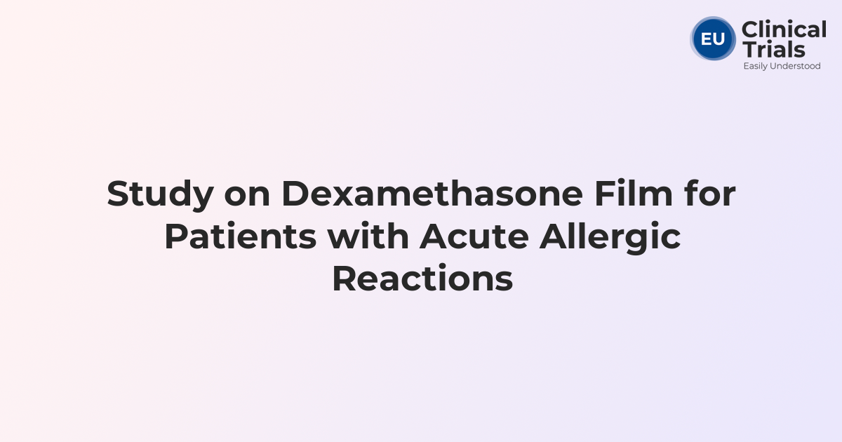 Study on Dexamethasone Film for Patients with Acute Allergic Reactions