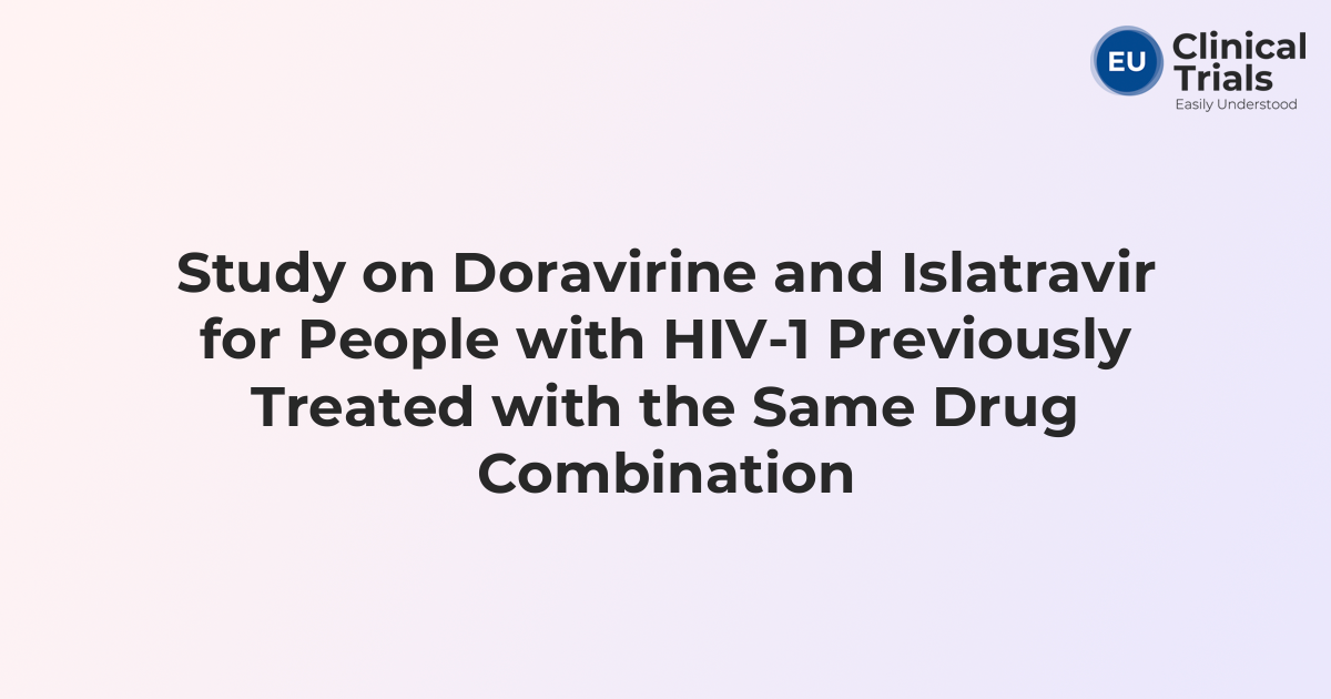 Study on Doravirine and Islatravir for People with HIV-1 Previously ...