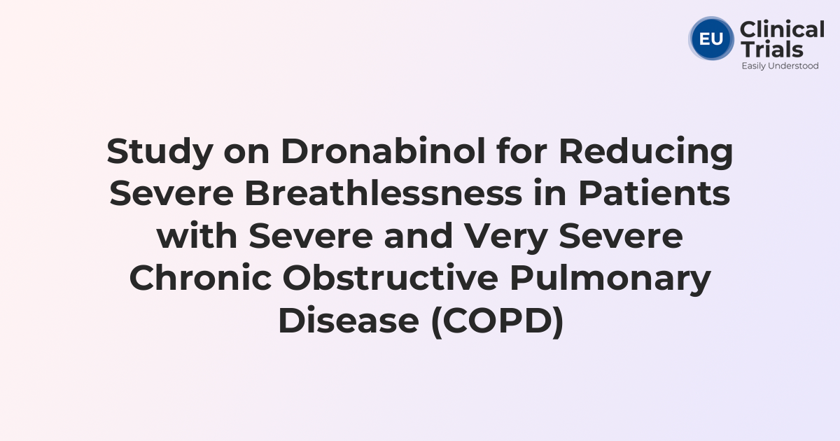 Study on Dronabinol for Reducing Severe Breathlessness in Patients with ...