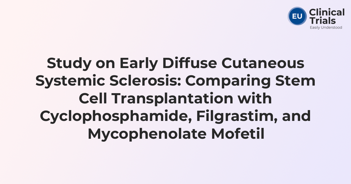 Study on Early Diffuse Cutaneous Systemic Sclerosis: Comparing Stem Cell Transplantation with ...