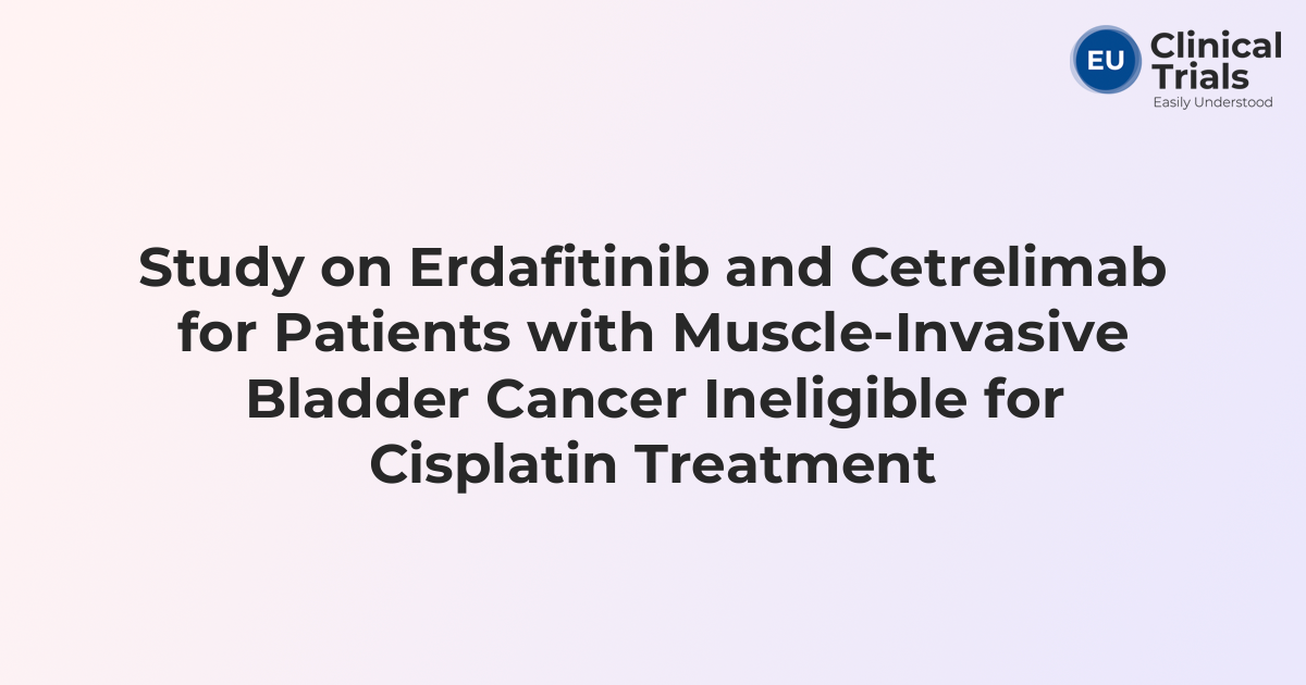 Study on Erdafitinib and Cetrelimab for Patients with Muscle-Invasive ...