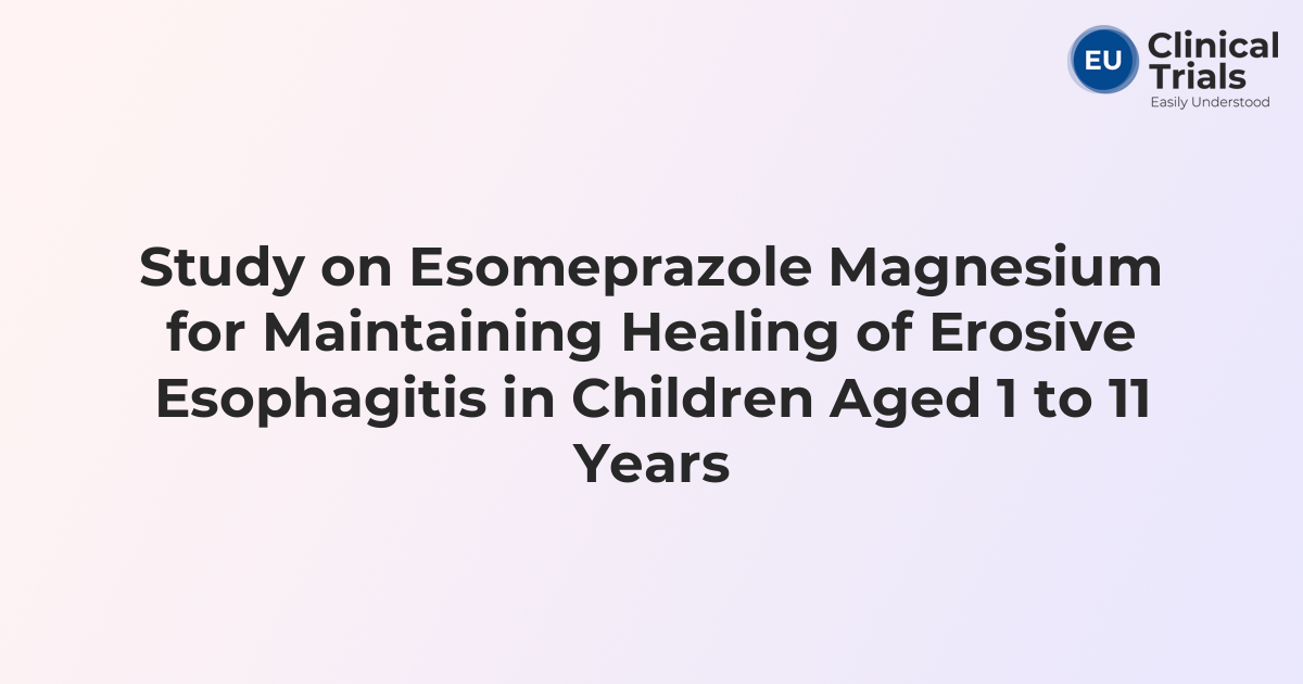 Study on Esomeprazole Magnesium for Maintaining Healing of Erosive ...