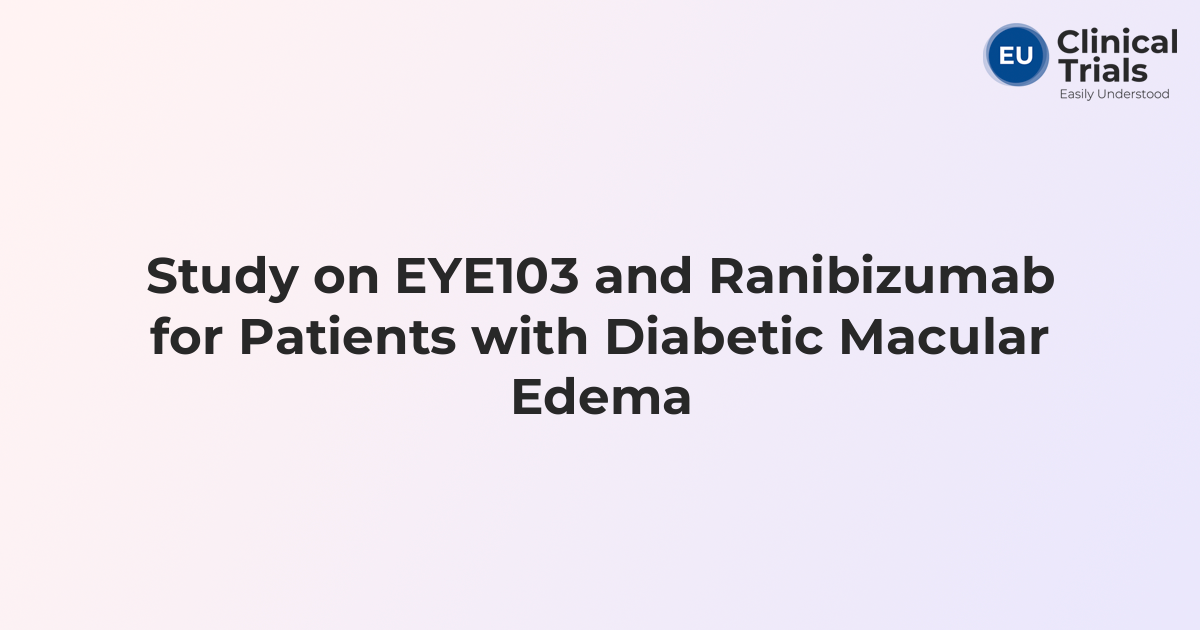 Study on EYE103 and Ranibizumab for Patients with Diabetic Macular Edema