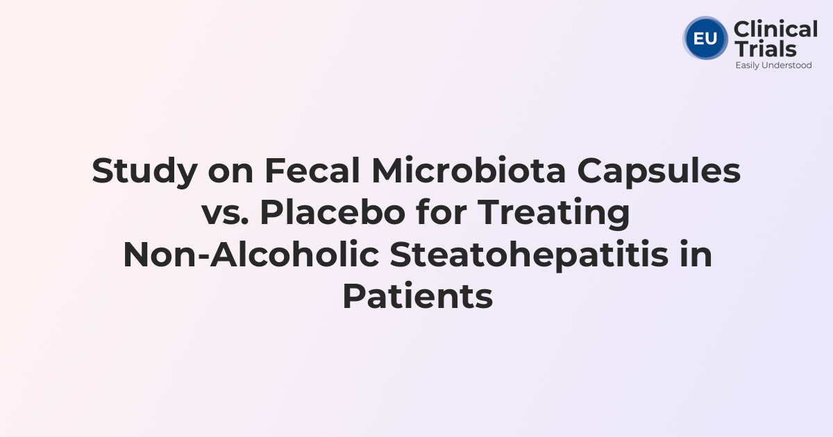 Study on Fecal Microbiota Capsules vs. Placebo for Treating Non ...