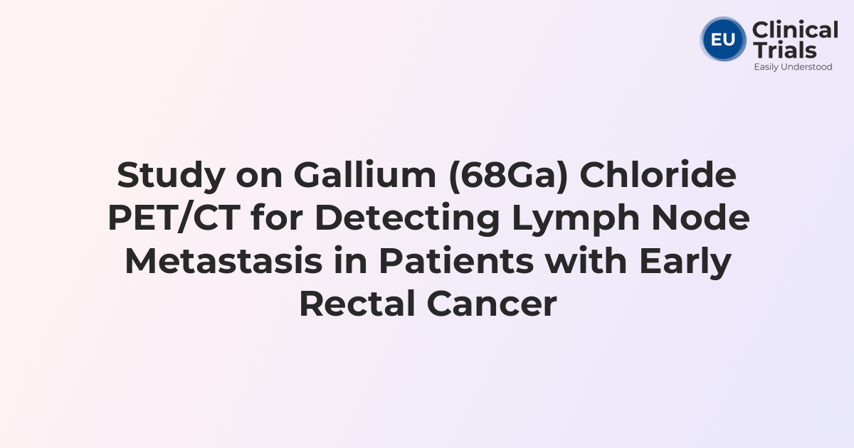 Study on Gallium (68Ga) Chloride PET/CT for Detecting Lymph Node ...
