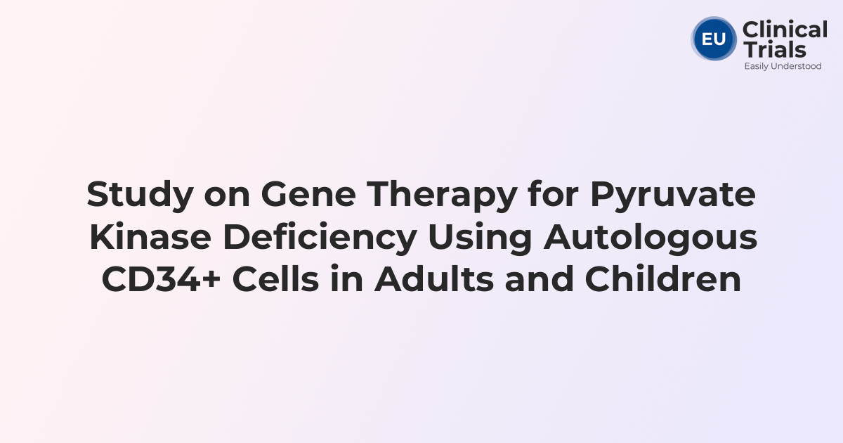 Study on Gene Therapy for Pyruvate Kinase Deficiency Using Autologous ...