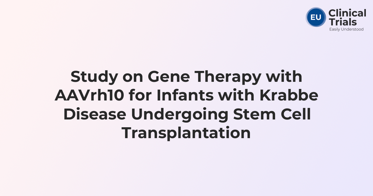 Study on Gene Therapy with AAVrh10 for Infants with Krabbe Disease ...