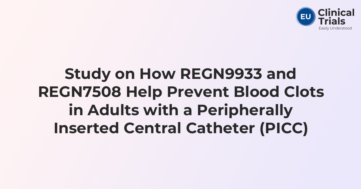 Study on How REGN9933 and REGN7508 Help Prevent Blood Clots in Adults ...