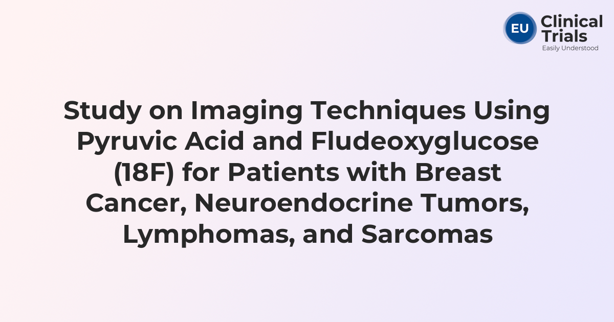 Study on Imaging Techniques Using Pyruvic Acid and Fludeoxyglucose (18F ...