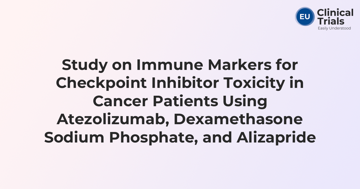 Study on Immune Markers for Checkpoint Inhibitor Toxicity in Cancer ...