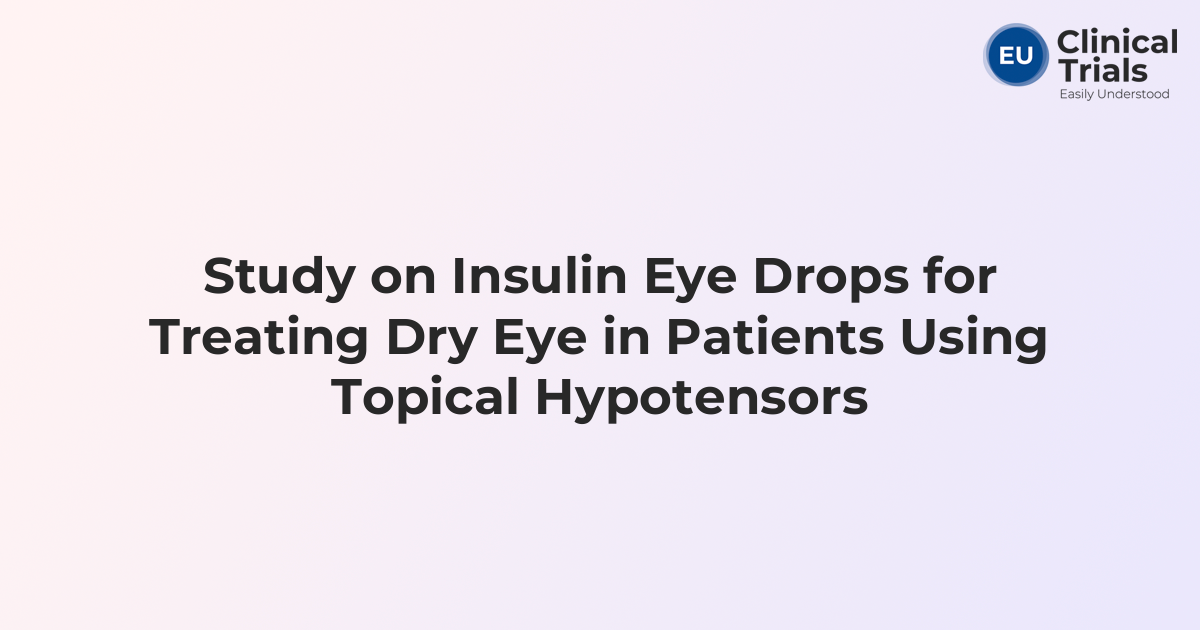 Study on Insulin Eye Drops for Treating Dry Eye in Patients Using ...