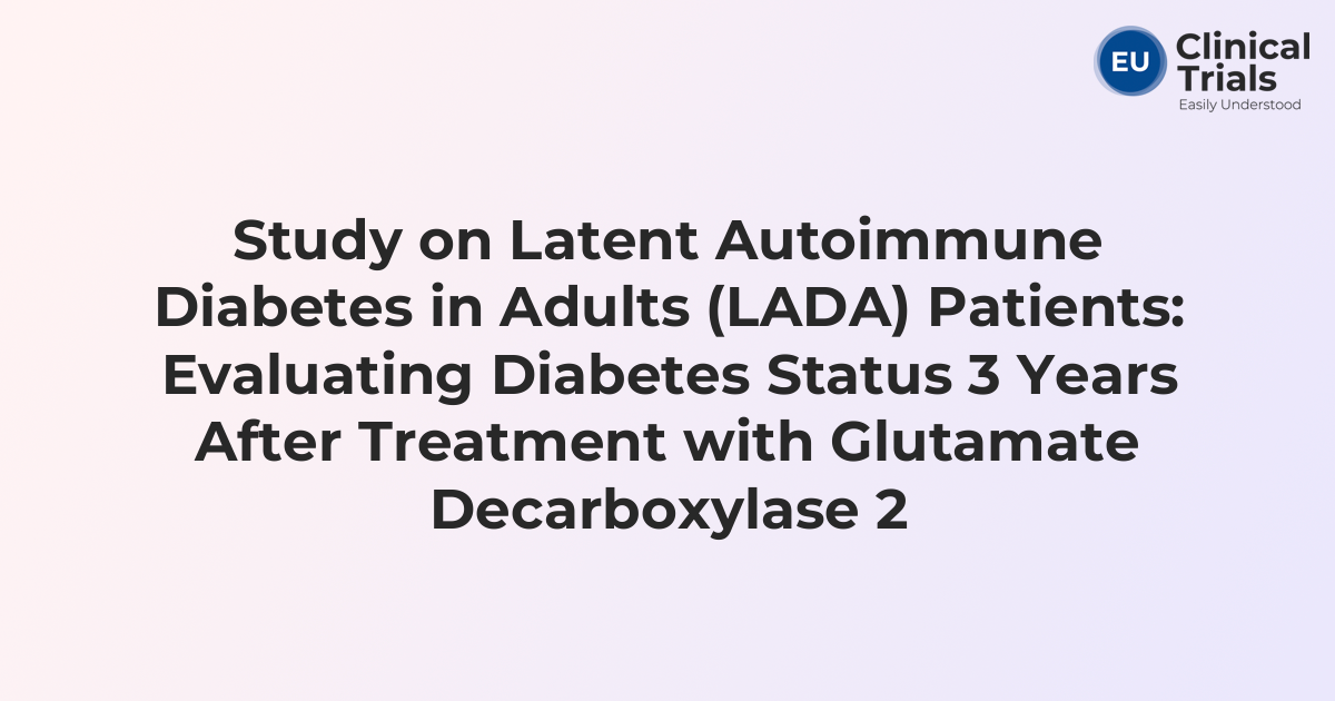 Study on Latent Autoimmune Diabetes in Adults (LADA) Patients ...