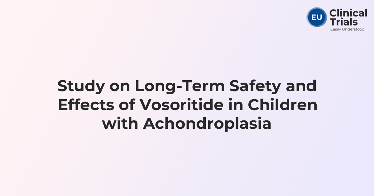 Study on Long-Term Safety and Effects of Vosoritide in Children with ...