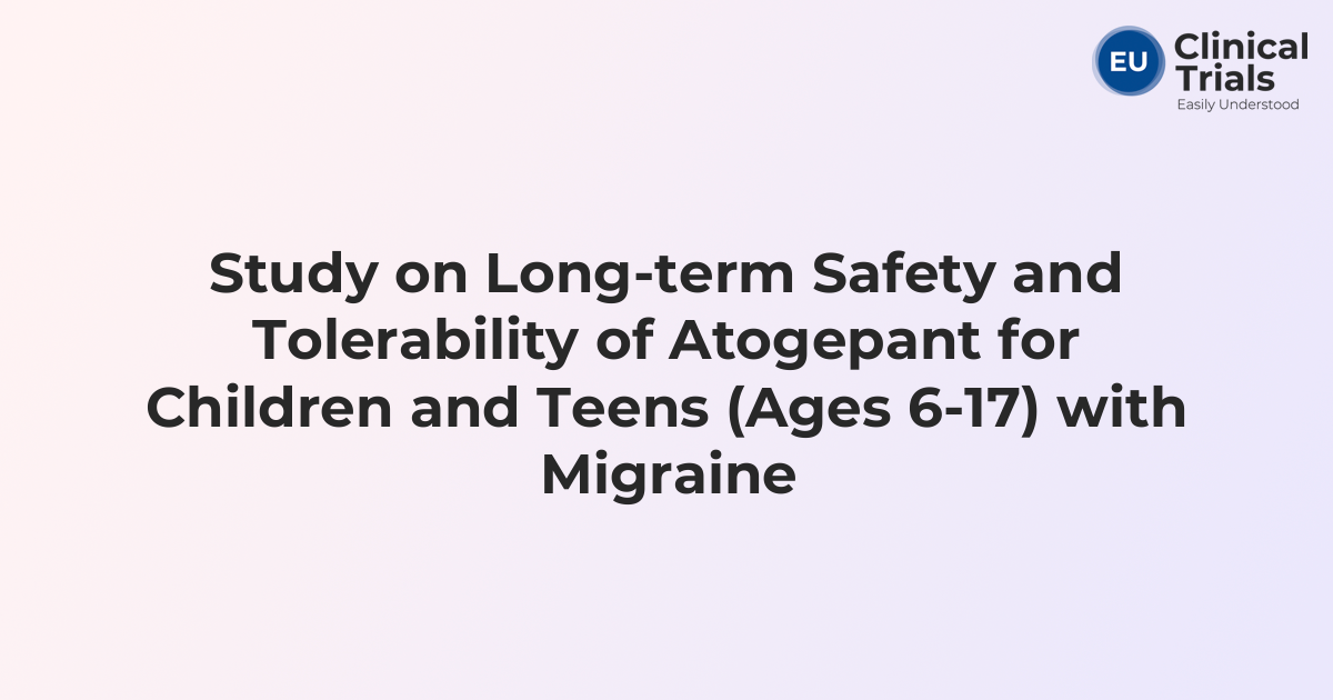 Study on Long-term Safety and Tolerability of Atogepant for Children ...