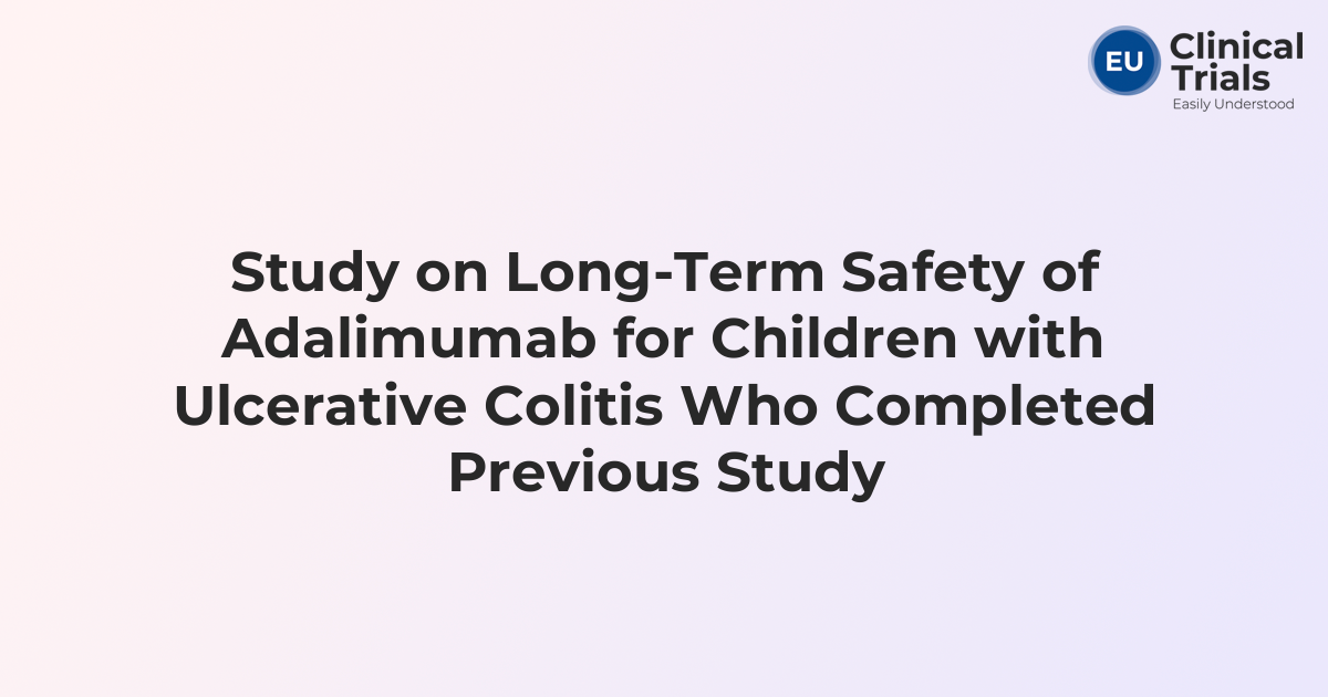 Study on Long-Term Safety of Adalimumab for Children with Ulcerative ...