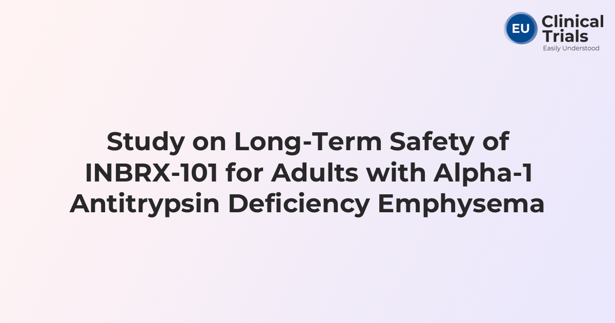 Study on Long-Term Safety of INBRX-101 for Adults with Alpha-1 ...