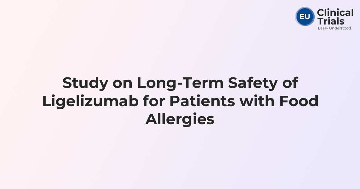 Study on Long-Term Safety of Ligelizumab for Patients with Food Allergies