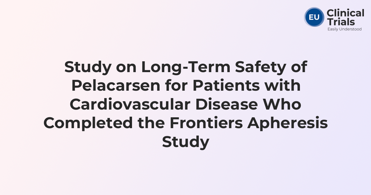 Study on Long-Term Safety of Pelacarsen for Patients with ...