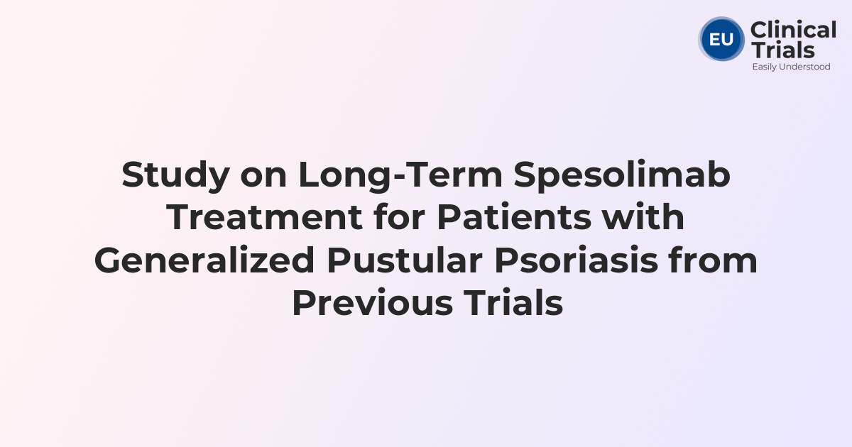 Study on Long-Term Spesolimab Treatment for Patients with Generalized ...
