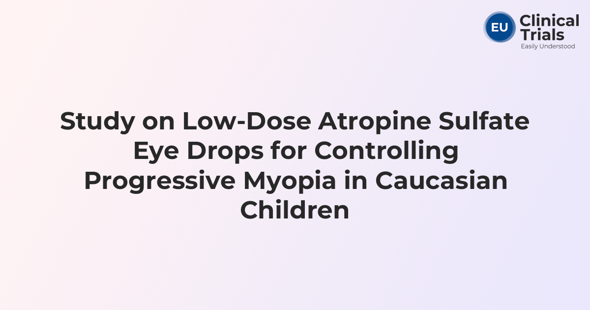 Study on Low-Dose Atropine Sulfate Eye Drops for Controlling ...