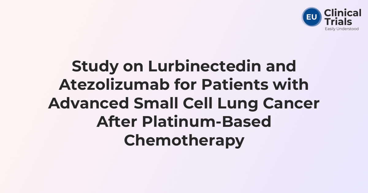 Study of Lurbinectedin and Atezolizumab in Patients with Advanced Small ...