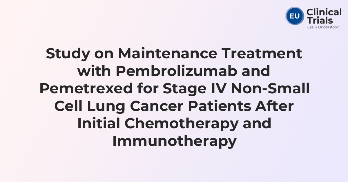 Study on Maintenance Treatment with Pembrolizumab and Pemetrexed for Stage IV Non-Small Cell ...