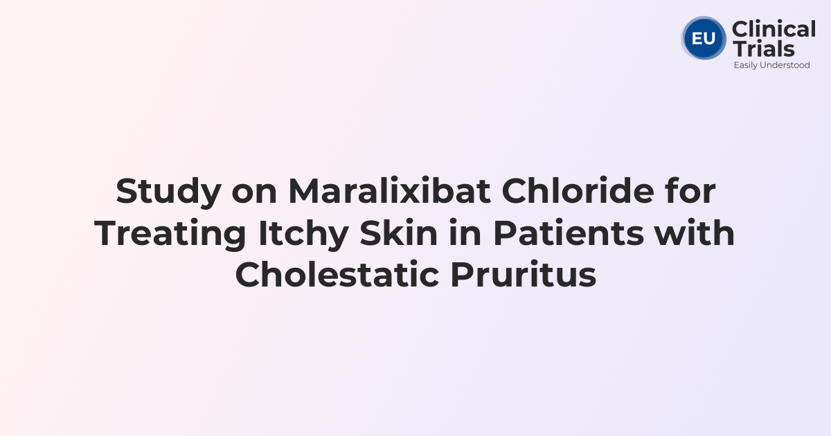 Study on Maralixibat Chloride for Treating Itchy Skin in Patients with ...