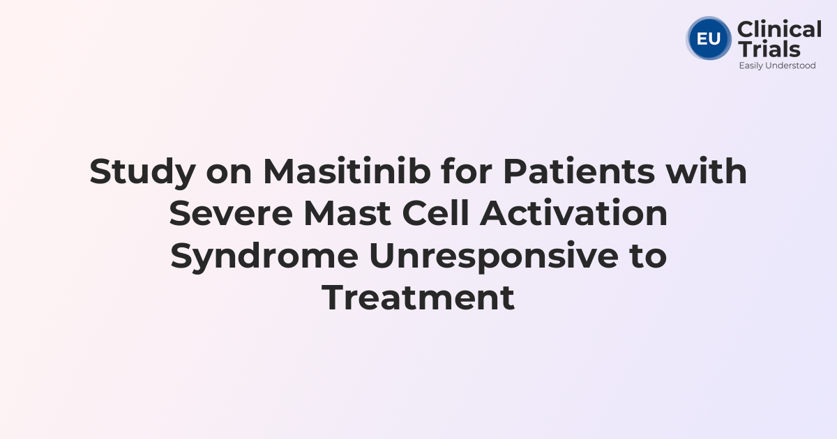 Study on Masitinib for Patients with Severe Mast Cell Activation ...