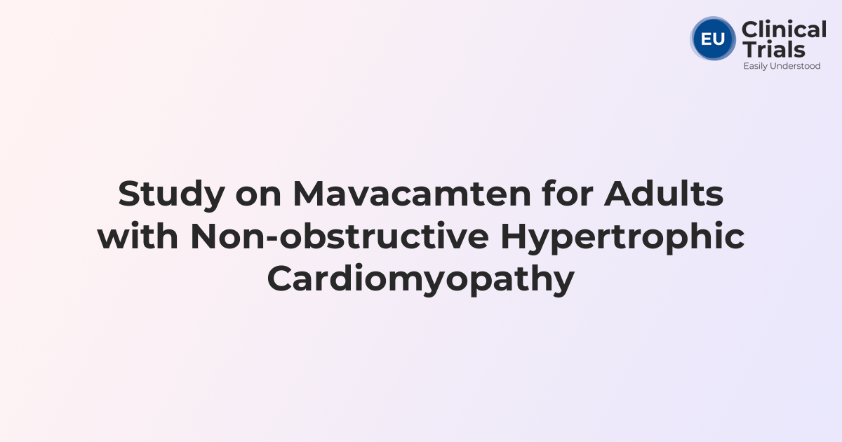 Study on Mavacamten for Adults with Non-obstructive Hypertrophic ...