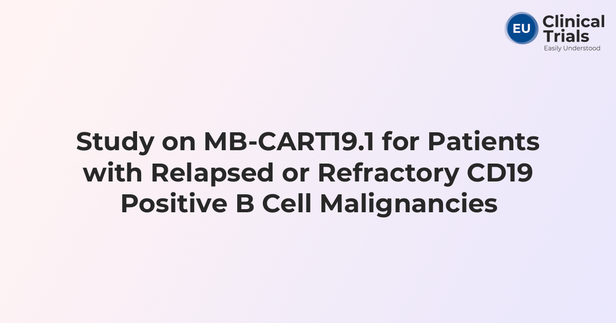 Study on MB-CART19.1 for Patients with Relapsed or Refractory CD19 ...