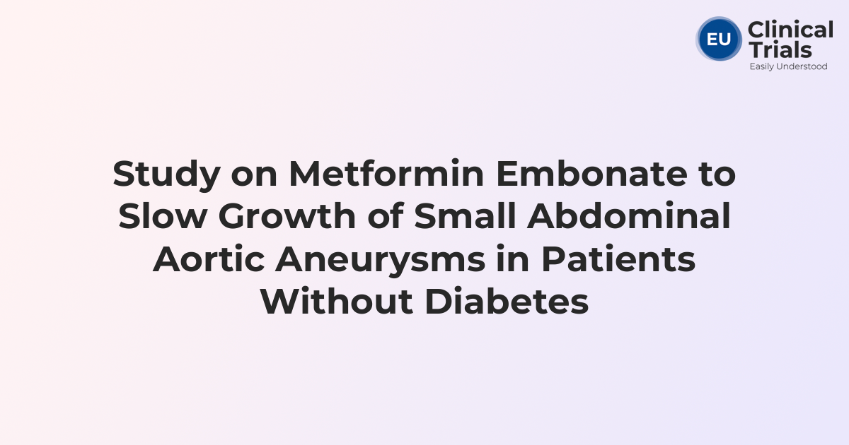 Study on Metformin Embonate to Slow Growth of Small Abdominal Aortic ...