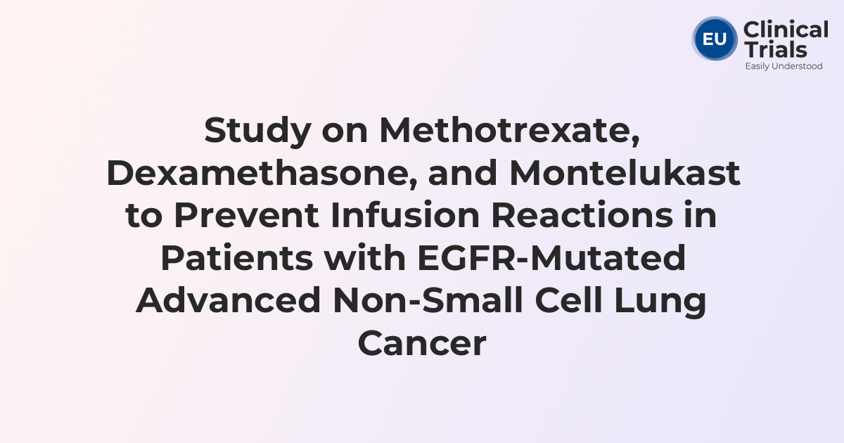 Study on Methotrexate, Dexamethasone, and Montelukast to Prevent ...