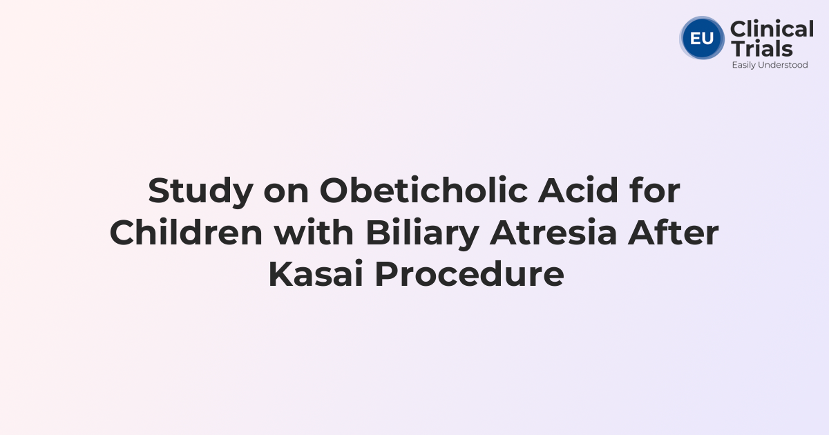 Study on Obeticholic Acid for Children with Biliary Atresia After Kasai Procedure