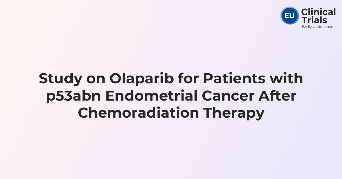 Study on Olaparib for Patients with p53abn Endometrial Cancer After ...