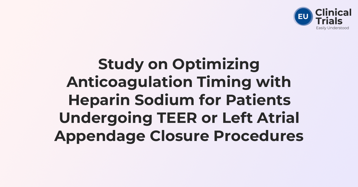 Study on Optimizing Anticoagulation Timing with Heparin Sodium for ...