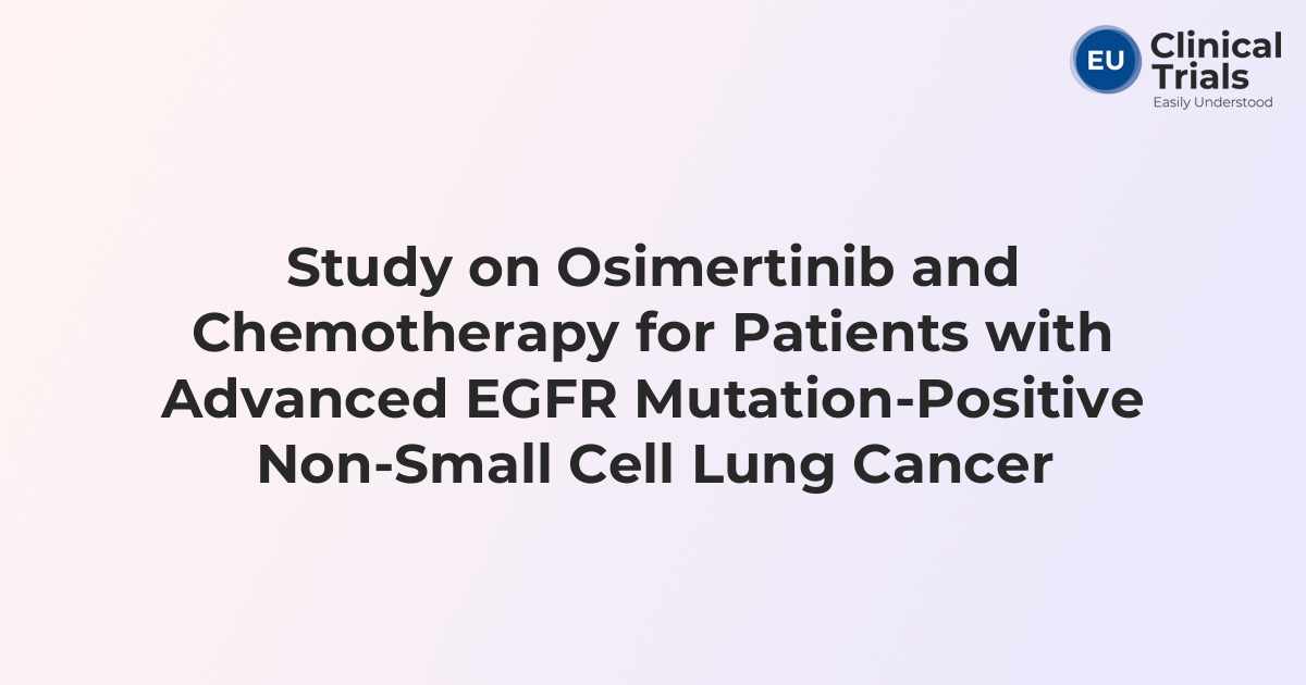 Study on Osimertinib and Chemotherapy for Patients with Advanced EGFR ...