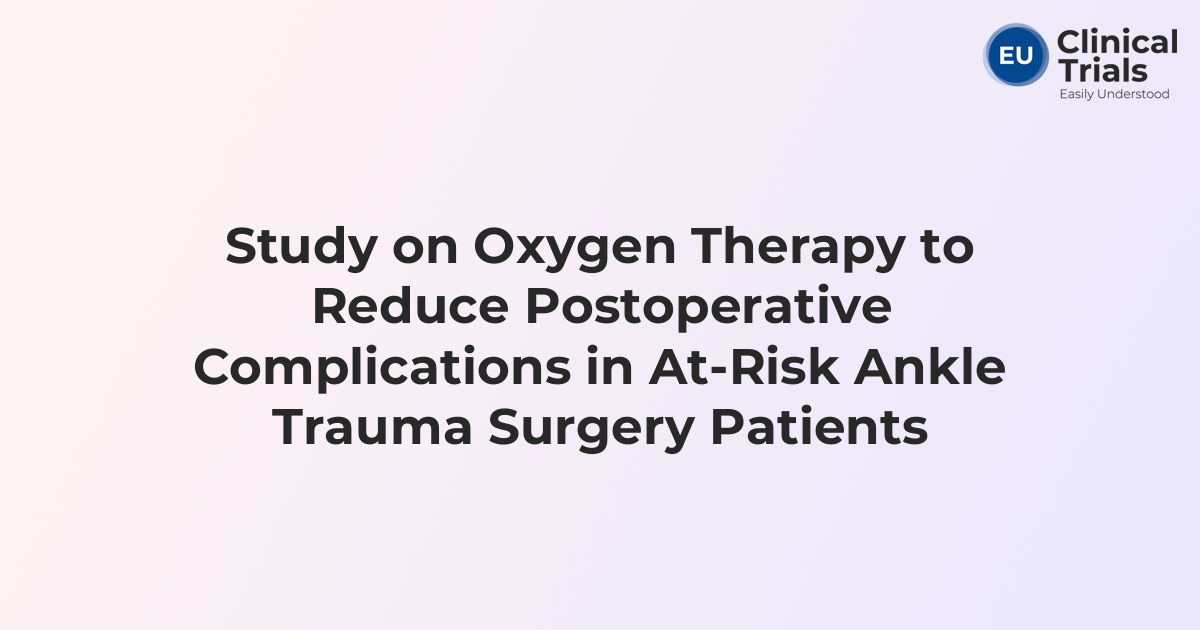 Study on Oxygen Therapy to Reduce Postoperative Complications in At ...