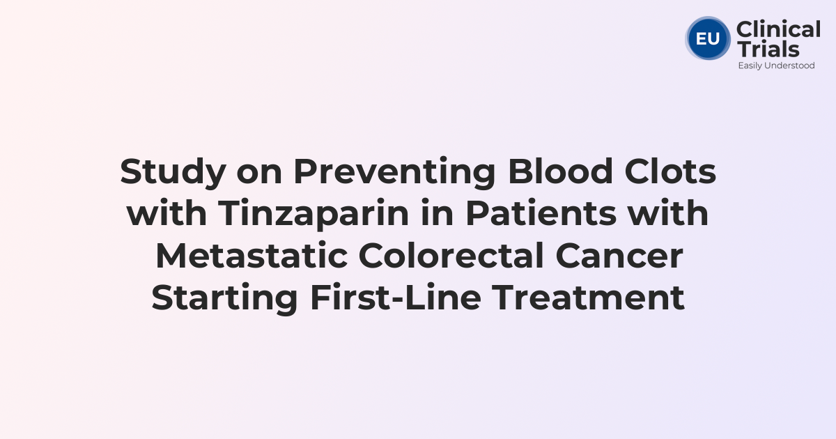 Study on Preventing Blood Clots with Tinzaparin in Patients with ...