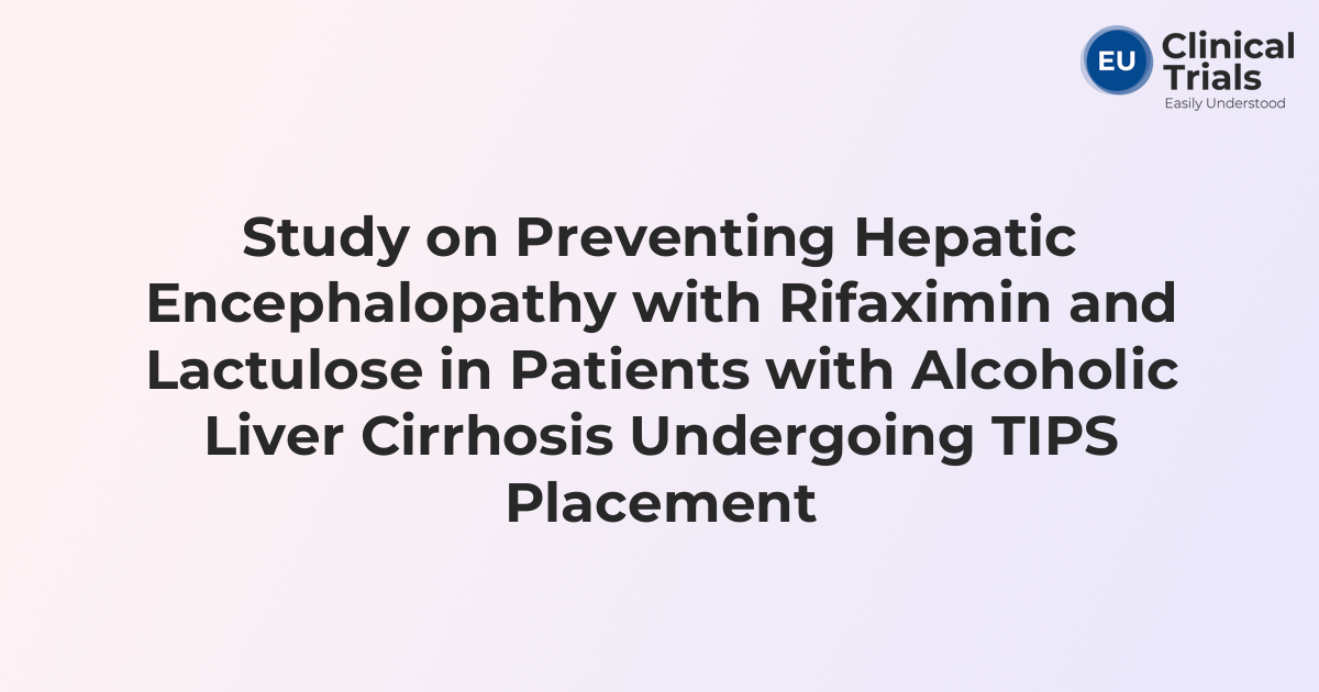 Study on Preventing Hepatic Encephalopathy with Rifaximin and Lactulose ...