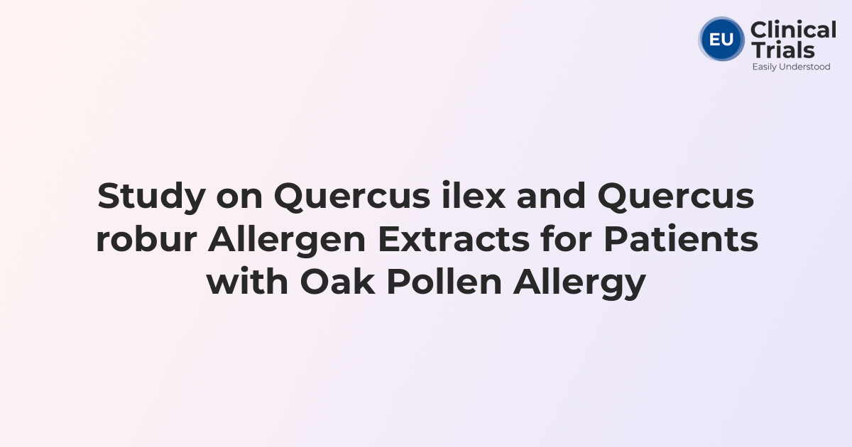 Study on Quercus ilex and Quercus robur Allergen Extracts for Patients ...