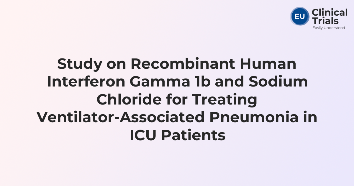 Study on Recombinant Human Interferon Gamma 1b and Sodium Chloride for ...