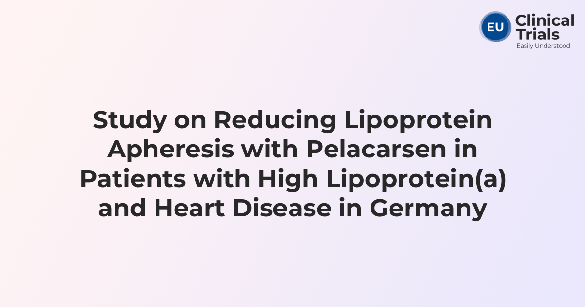 Study on Reducing Lipoprotein Apheresis with Pelacarsen in Patients ...