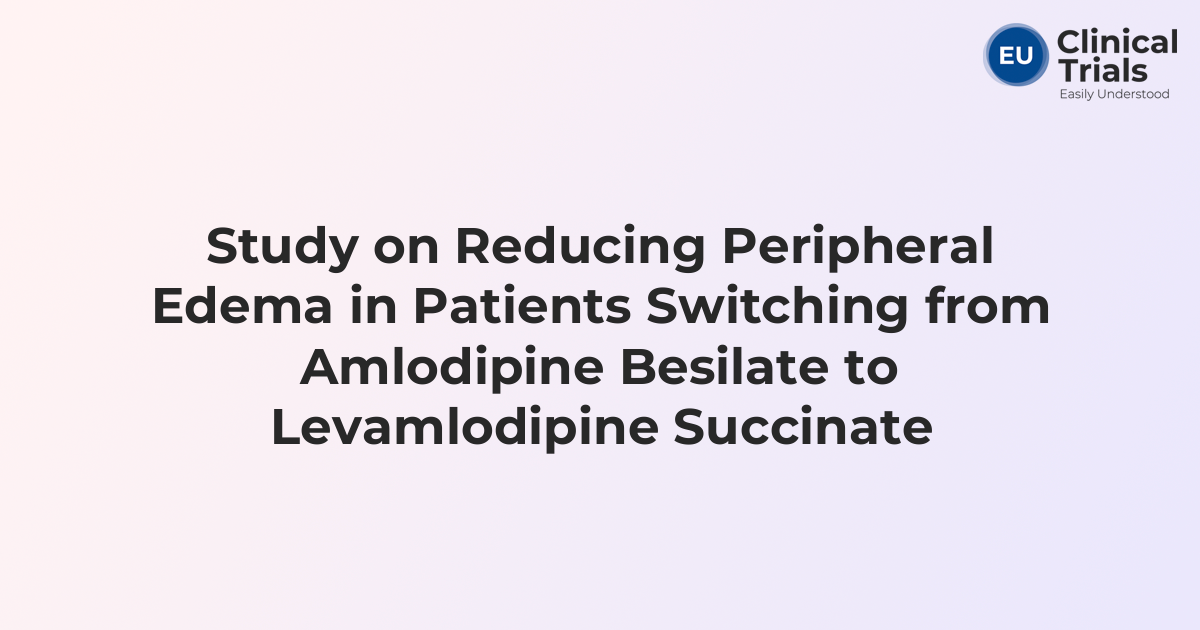 Study on Reducing Peripheral Edema in Patients Switching from ...