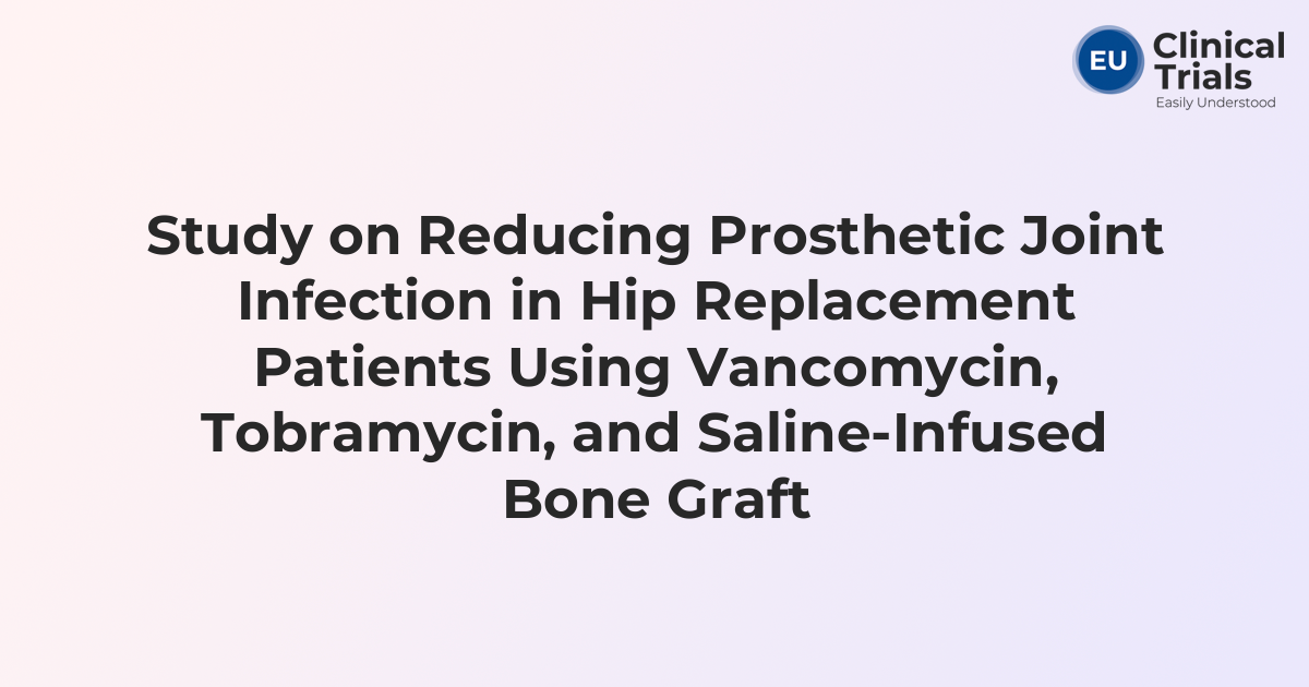 Study on Reducing Prosthetic Joint Infection in Hip Replacement ...