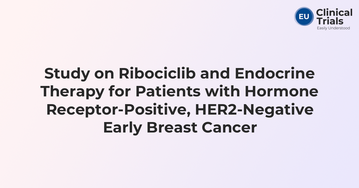 Study on Ribociclib and Endocrine Therapy for Patients with Hormone ...