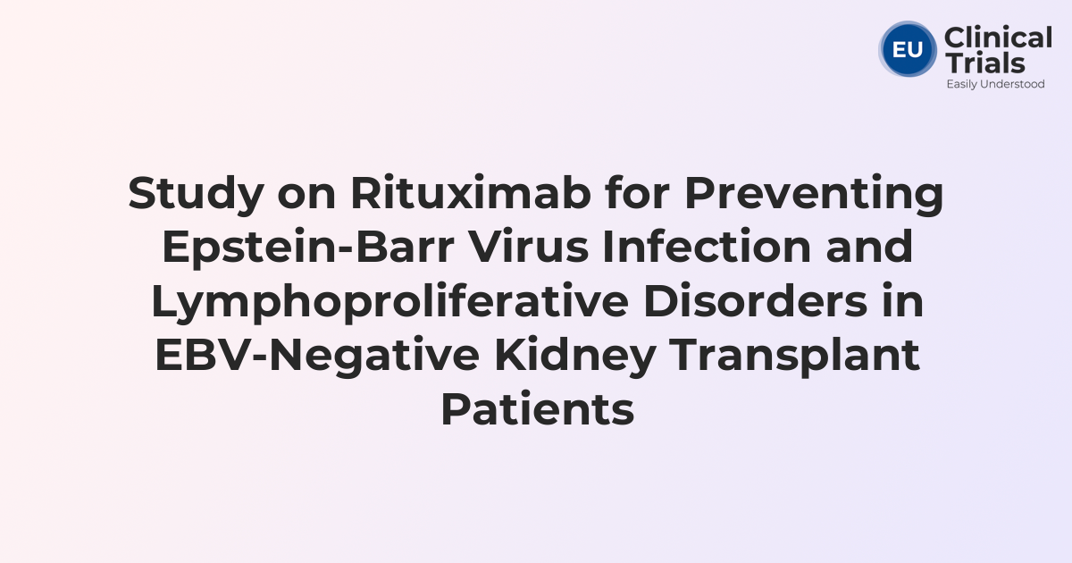 Study on Rituximab for Preventing Epstein-Barr Virus Infection and ...