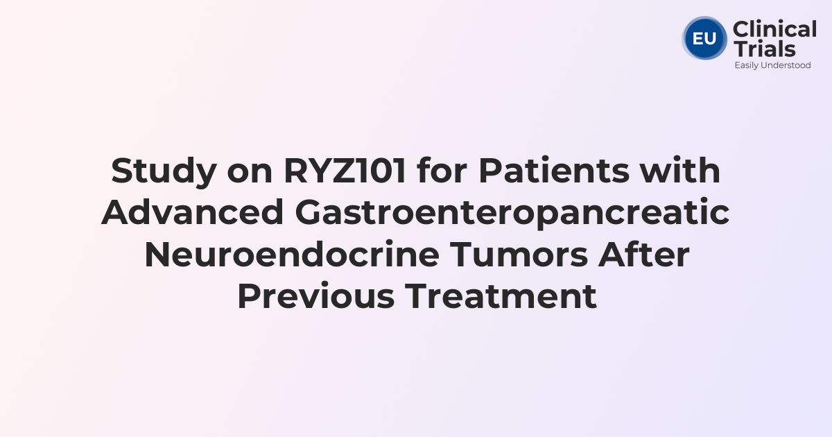 Study on RYZ101 for Patients with Advanced Gastroenteropancreatic ...