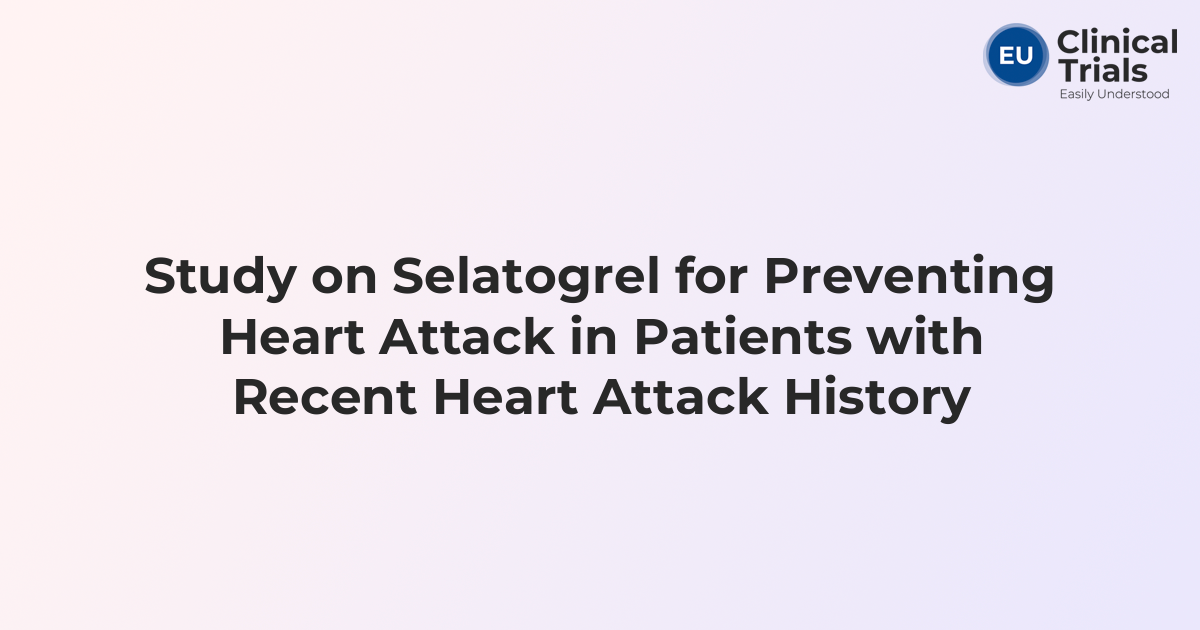 Study on Selatogrel for Preventing Heart Attack in Patients with Recent Heart Attack History