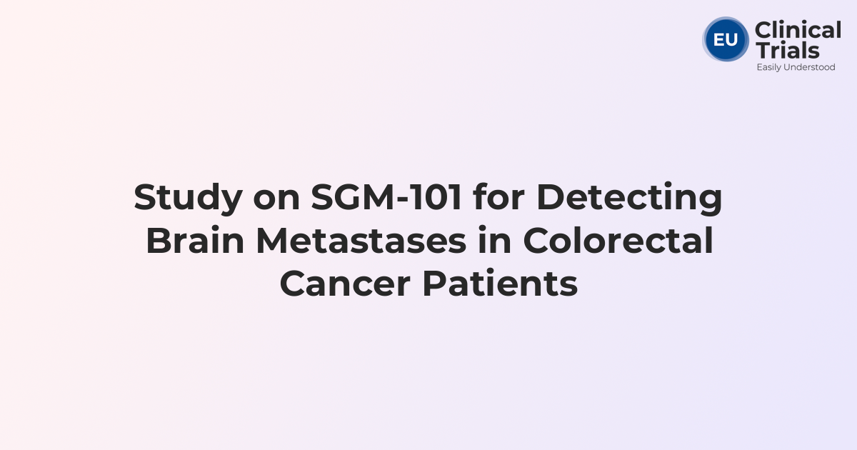 Study of SGM-101 fluorescent antibody to detect brain metastases from ...